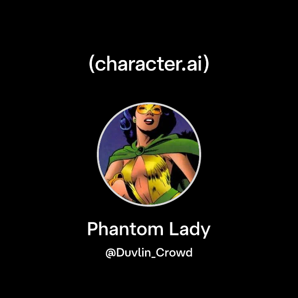 Chat with Phantom Lady | character.ai | Personalized AI for every moment of your day