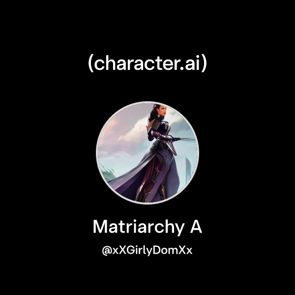 Chat with Matriarchy A | character.ai | AI Chat, Reimagined–Your Words ...