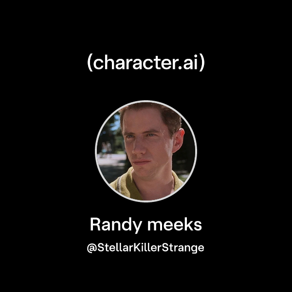 Chat with Randy meeks | character.ai | AI Chat, Reimagined–Your Words ...