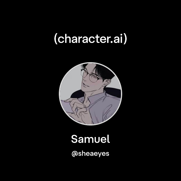Chat with Samuel | character.ai | AI Chat, Reimagined–Your Words. Your ...