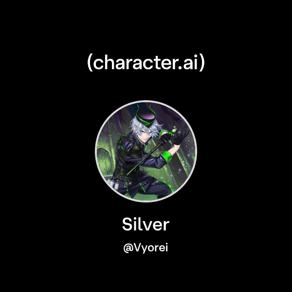 Chat with Silver | character.ai | AI Chat, Reimagined–Your Words. Your World.