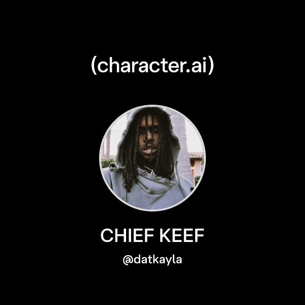 Chat with CHIEF KEEF | character.ai | AI Chat, Reimagined–Your Words ...