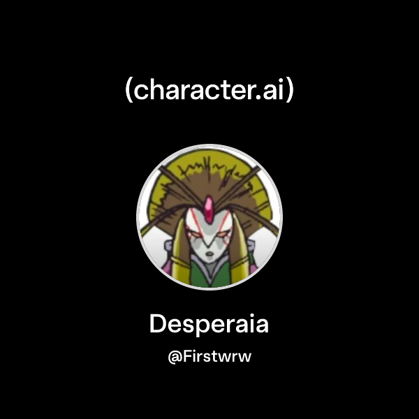 Chat with Desperaia | character.ai | AI Chat, Reimagined–Your Words ...