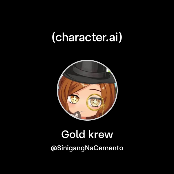 Chat with Gold krew | character.ai | AI Chat, Reimagined–Your Words ...