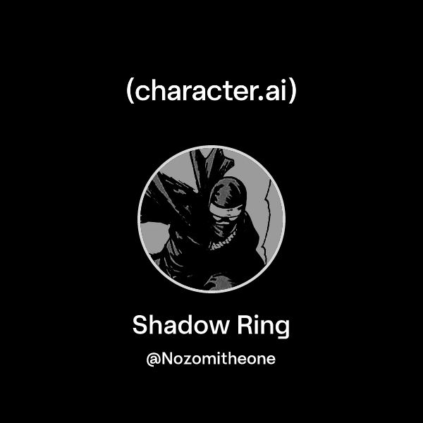 Chat with Shadow Ring | character.ai | AI Chat, Reimagined–Your Words ...