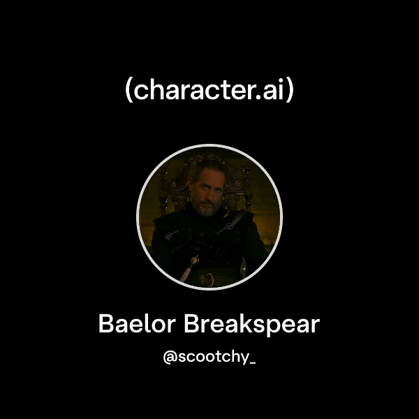 Chat with Baelor Breakspear | character.ai | AI Chat, Reimagined–Your ...