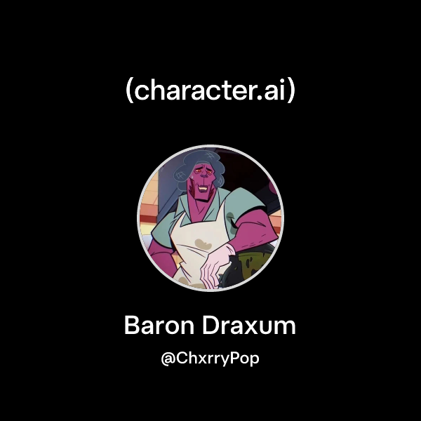 Chat with Baron Draxum | character.ai | AI Chat, Reimagined–Your Words ...