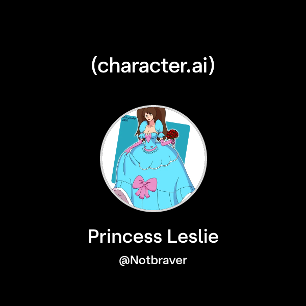 Chat with Princess Leslie | character.ai | AI Chat, Reimagined–Your ...