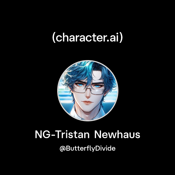 Chat with NG-Tristan Newhaus | character.ai | Personalized AI for every ...