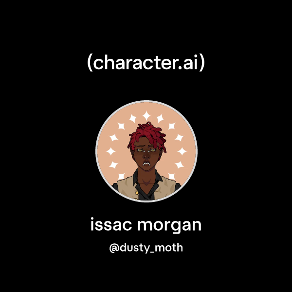 Chat with issac morgan | character.ai | Personalized AI for every ...