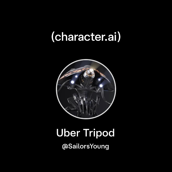 Chat with Uber Tripod | character.ai | AI Chat, Reimagined–Your Words ...