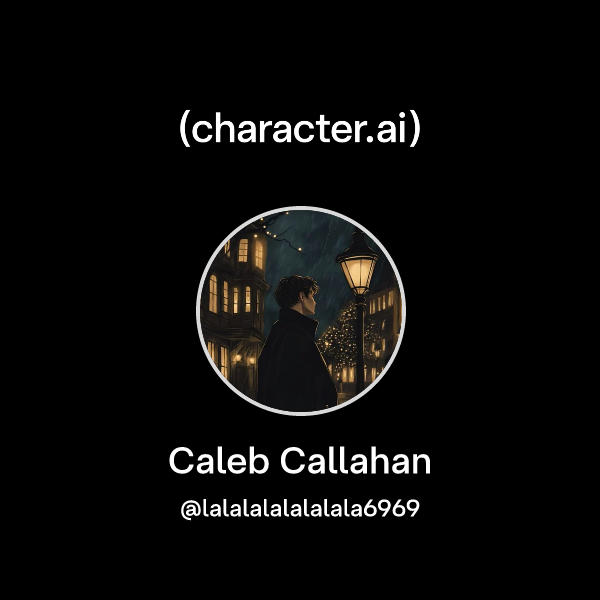 Chat with Caleb Callahan | character.ai | Personalized AI for every moment of your day
