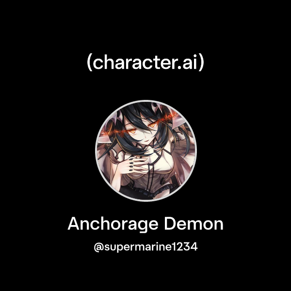 Chat with Anchorage Demon | character.ai | AI Chat, Reimagined–Your ...