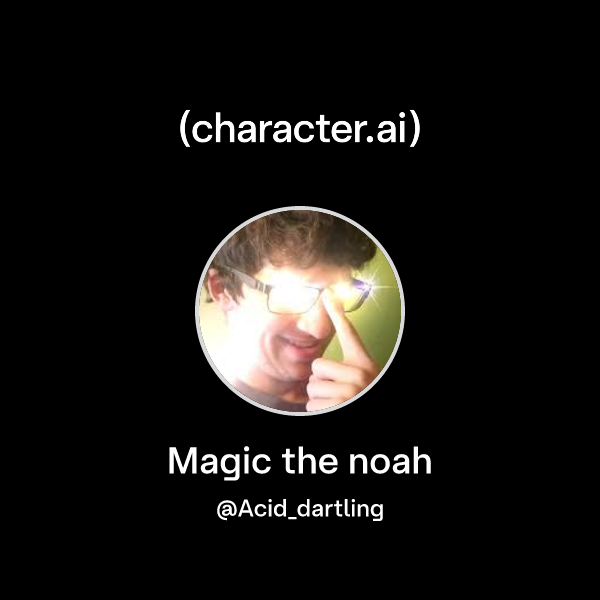 Chat with Magic the noah | character.ai | AI Chat, Reimagined–Your ...