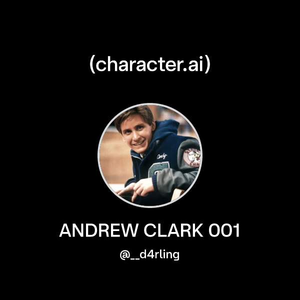 Chat with ANDREW CLARK 001 | character.ai | AI Chat, Reimagined–Your ...
