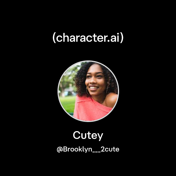 Chat with Cutey | character.ai | Personalized AI for every moment of ...