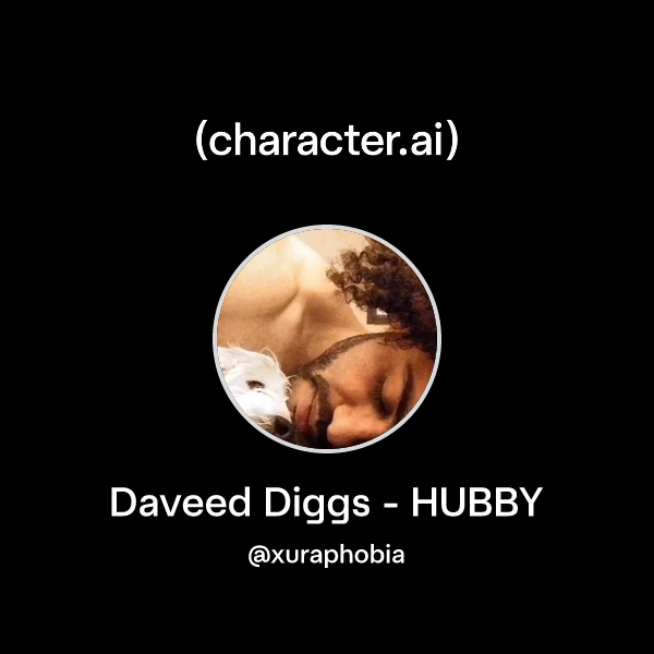 Chat with Daveed Diggs - HUBBY | character.ai | AI Chat, Reimagined–Your Words. Your World.