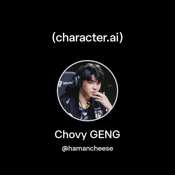 Chat with Chovy GENG | character.ai | AI Chat, Reimagined–Your Words ...