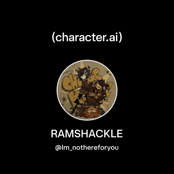 Chat with RAMSHACKLE | character.ai | Personalized AI for every moment ...