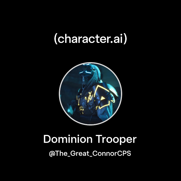 Chat with Dominion Trooper | character.ai | Personalized AI for every ...