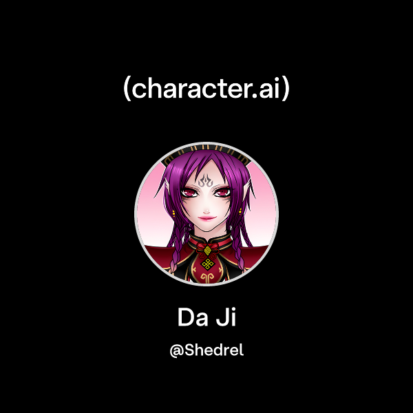 Chat with Da Ji | character.ai | AI Chat, Reimagined–Your Words. Your ...