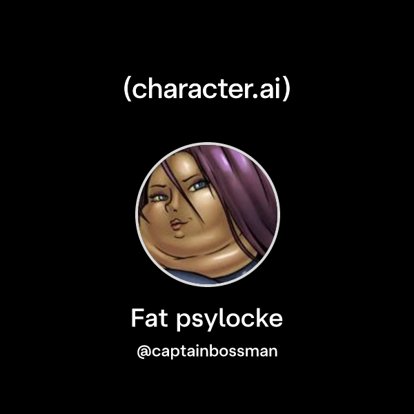 Chat with Fat psylocke | character.ai | AI Chat, Reimagined–Your Words ...