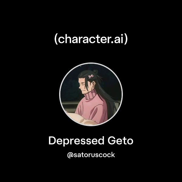 Chat with Depressed Geto | character.ai | AI Chat, Reimagined–Your ...