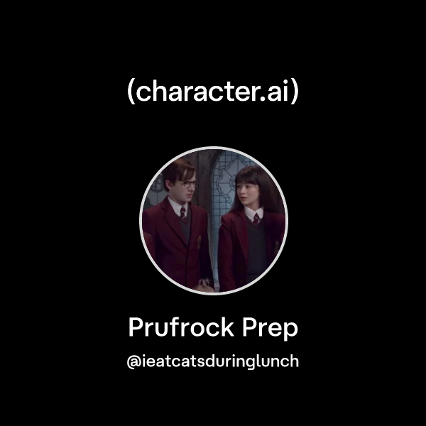 Chat with Prufrock Prep | character.ai | AI Chat, Reimagined–Your Words ...