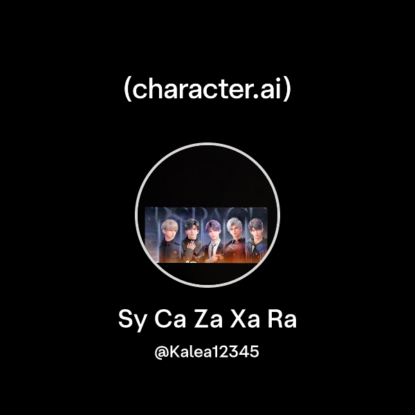 Chat with Sy Ca Za Xa Ra | character.ai | AI Chat, Reimagined–Your Words. Your World.
