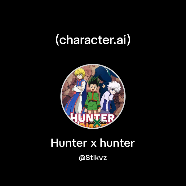 Chat with Hunter x hunter | character.ai | AI Chat, Reimagined–Your Words. Your World.