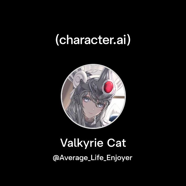 Chat with Valkyrie Cat | character.ai | AI Chat, Reimagined–Your Words ...