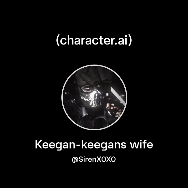 Chat with Keegan-keegans wife | character.ai | Personalized AI for every moment of your day