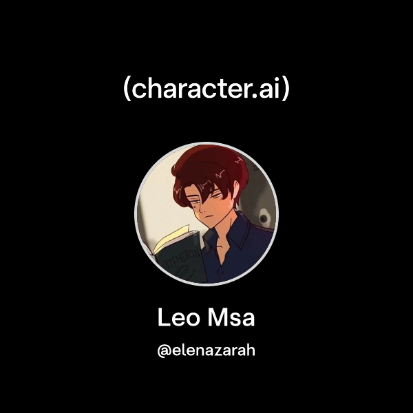 Chat with Leo Msa | character.ai | AI Chat, Reimagined–Your Words. Your ...