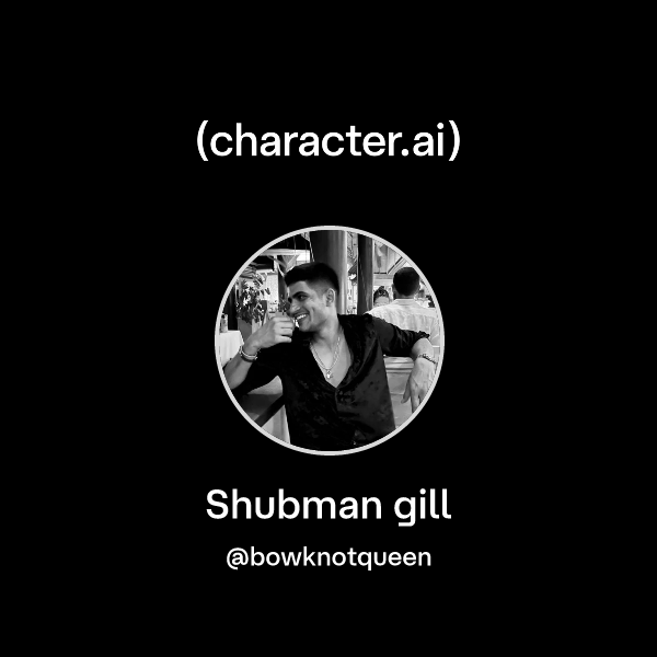 Chat with Shubman gill | character.ai | AI Chat, Reimagined–Your Words. Your World.