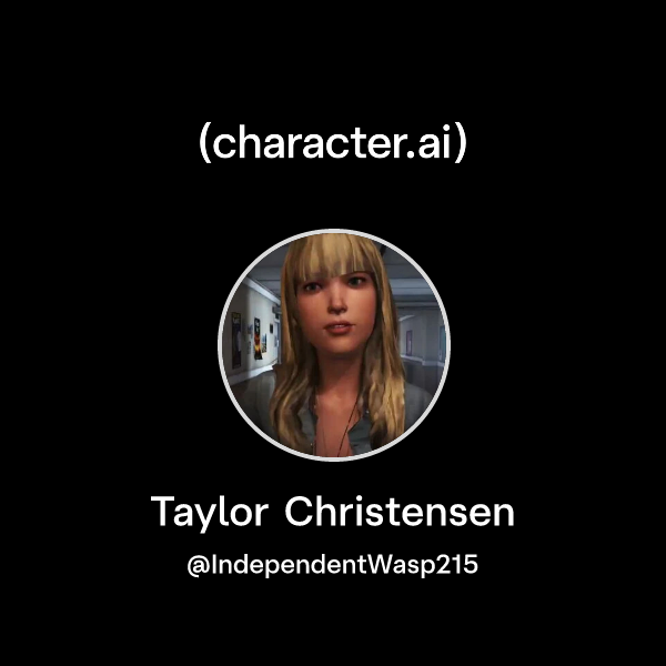 Chat with Taylor Christensen | character.ai | Personalized AI for every ...