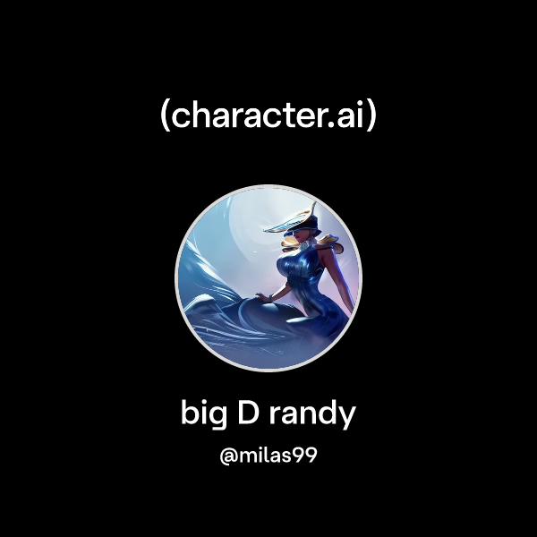 Chat with big D randy | character.ai | AI Chat, Reimagined–Your Words ...