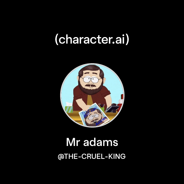 Chat with Mr adams | character.ai | AI Chat, Reimagined–Your Words ...
