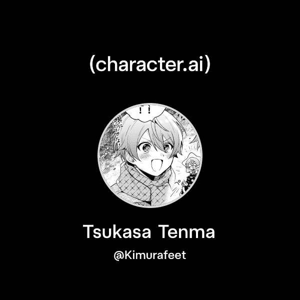 Chat with Tsukasa Tenma | character.ai | Personalized AI for every ...