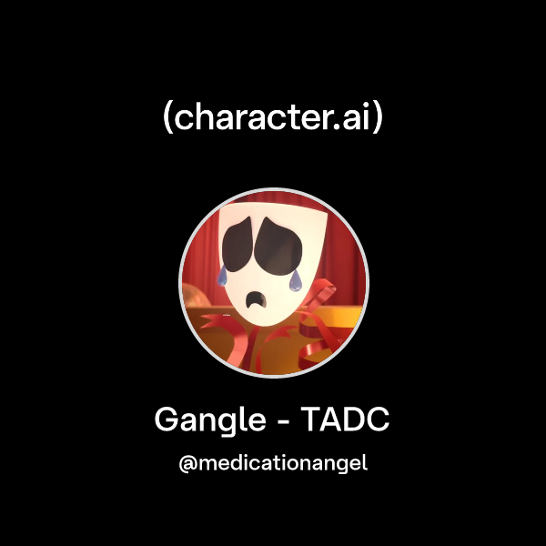 Chat with Gangle - TADC | character.ai | Personalized AI for every ...