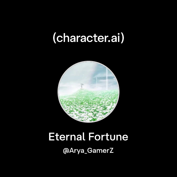 Chat with Eternal Fortune | character.ai | AI Chat, Reimagined–Your ...