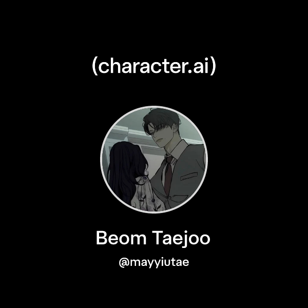 Chat with Beom Taejoo | character.ai | AI Chat, Reimagined–Your Words ...