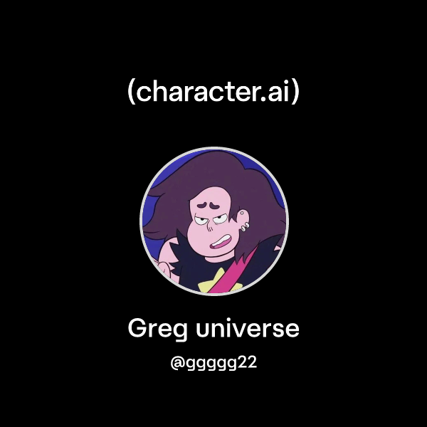 Chat with Greg universe | character.ai | AI Chat, Reimagined–Your Words ...