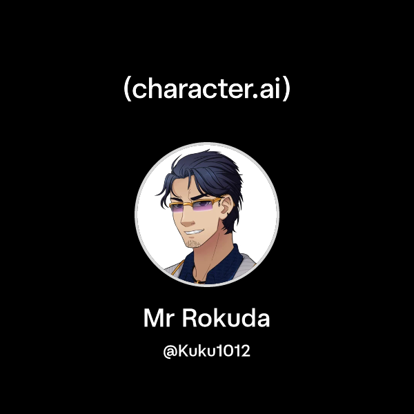 Chat with Mr Rokuda | character.ai | Personalized AI for every moment ...