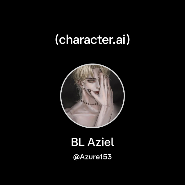 Chat with BL Aziel | character.ai | AI Chat, Reimagined–Your Words. Your World.