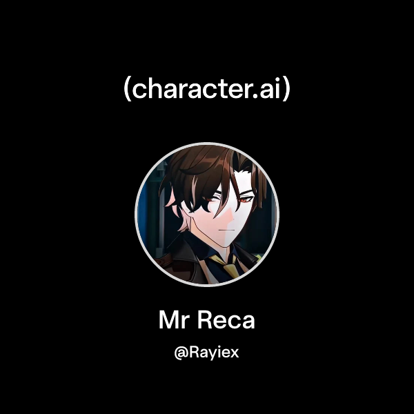 Chat with Mr Reca | character.ai | AI Chat, Reimagined–Your Words. Your ...
