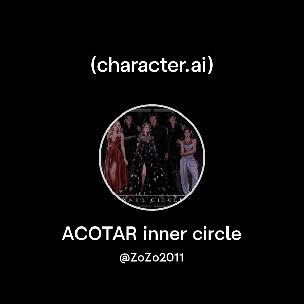 Chat with ACOTAR inner circle | character.ai | AI Chat, Reimagined–Your Words. Your World.