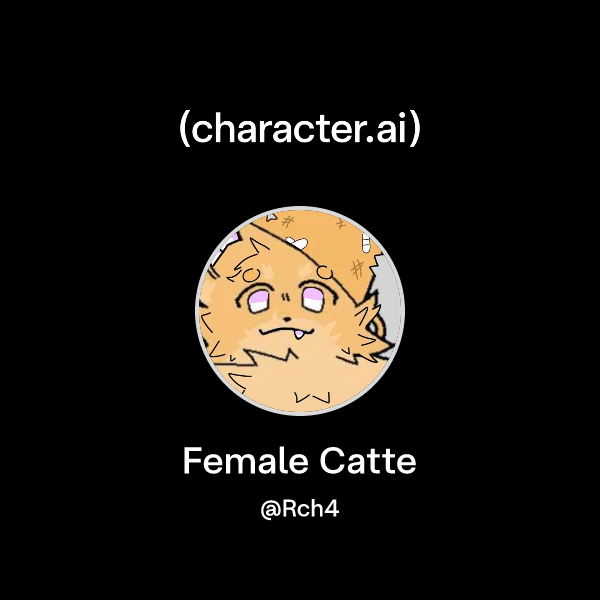Chat with Female Catte | character.ai | Personalized AI for every ...