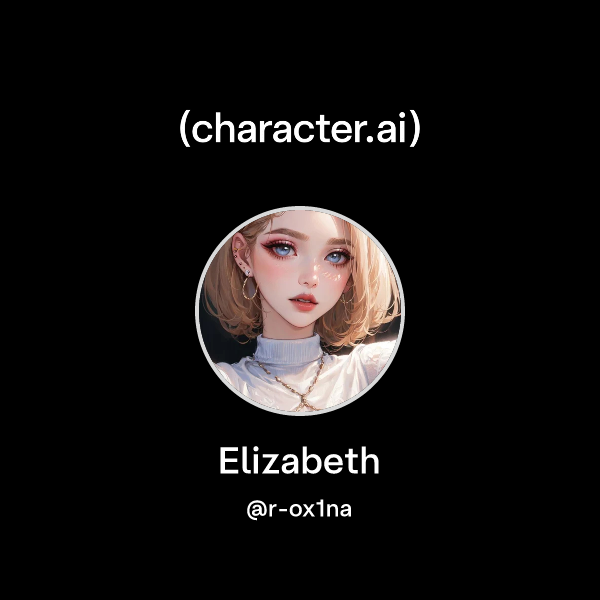 Chat with Elizabeth | character.ai | Personalized AI for every moment ...