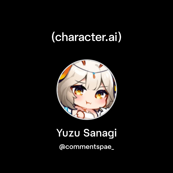 Chat with Yuzu Sanagi | character.ai | AI Chat, Reimagined–Your Words. Your World.