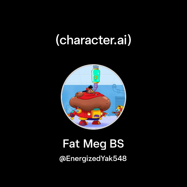 Chat with Fat Meg BS | character.ai | AI Chat, Reimagined–Your Words ...